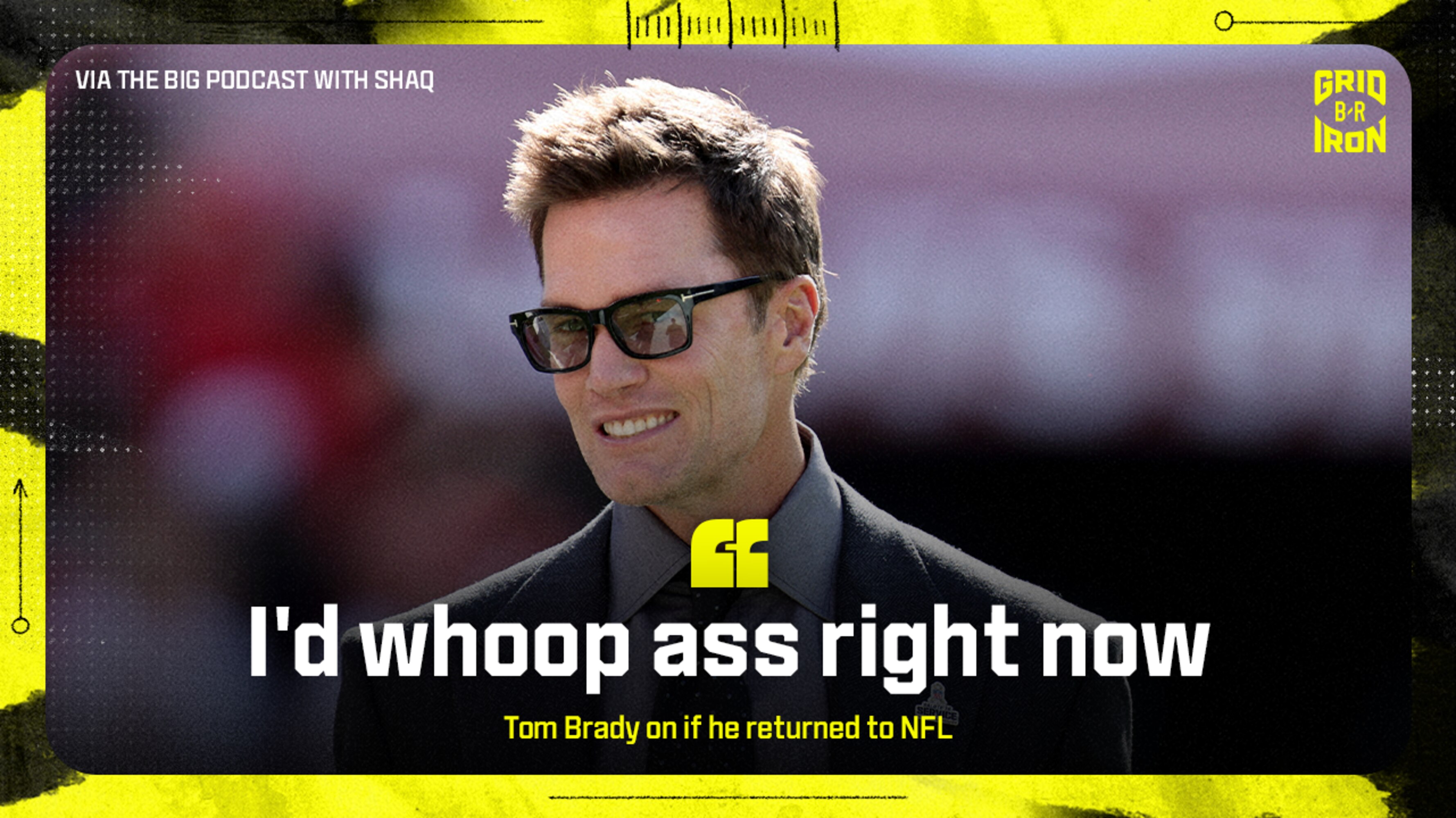 Tom Brady Says He'd 'Whoop Ass' If He Ended NFL Retirement At 48 Years Old